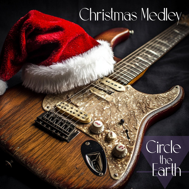 Christmas Medley - Single by Circle the Earth | Spotify
