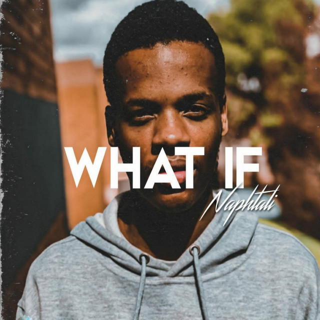 What If - Single by NaphTali | Spotify