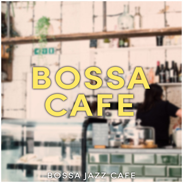 Bossa Cafe - Album by Bossa jazz Cafe | Spotify