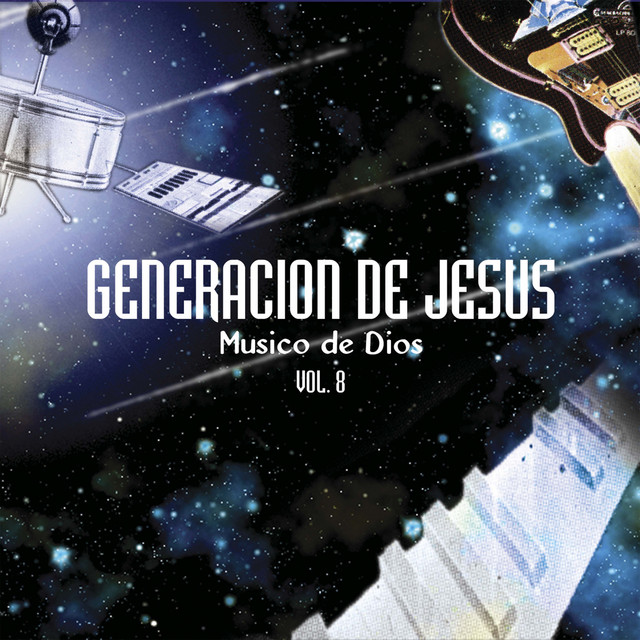Músico de Dios, Vol. 8 - Album by Generacion De Jesus | Spotify
