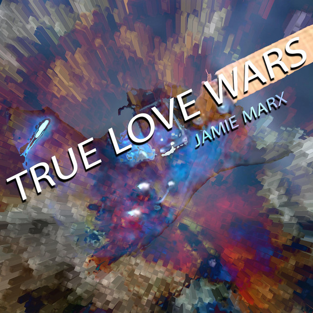 True Love Wars - Single by Jamie Marx | Spotify