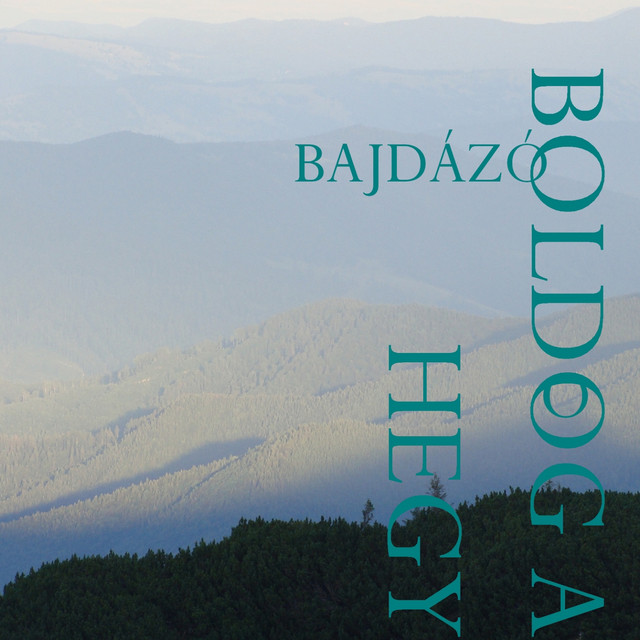 Boldog A Hegy - song and lyrics by Bajdázó | Spotify