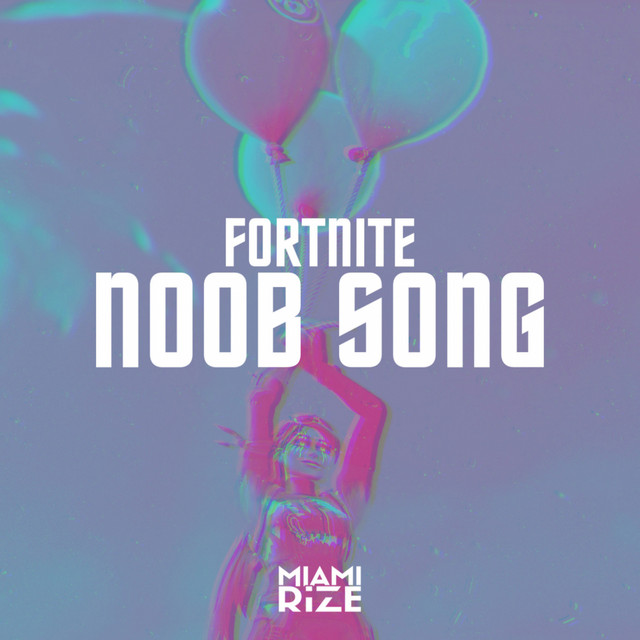 Fortnite Noob Song - Single by Miami Rize | Spotify