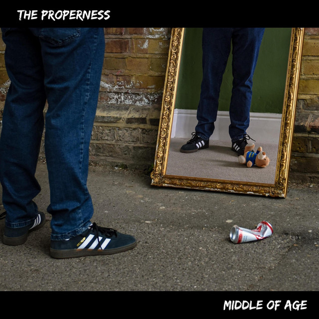 Middle of Age - song and lyrics by The Properness | Spotify