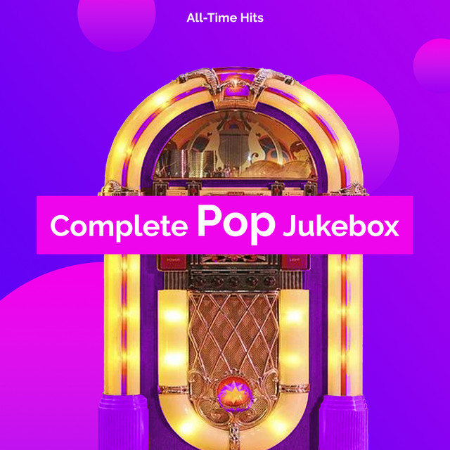 Complete Pop Jukebox - Album by All-Time Hits | Spotify