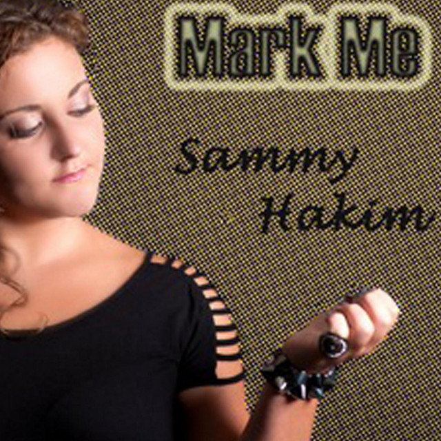 Mark Me - Single by Sammy Hakim | Spotify