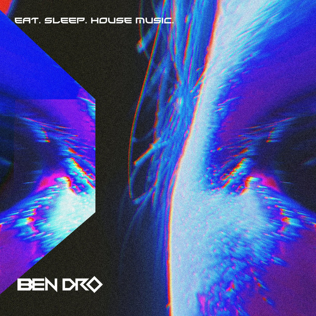 Eat Sleep House Music - song and lyrics by Ben Dro | Spotify