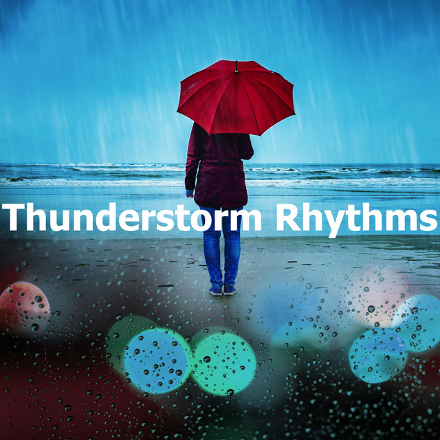 Thunderstorm Rhythms - Album by Thunder Storms & Rain Sounds | Spotify