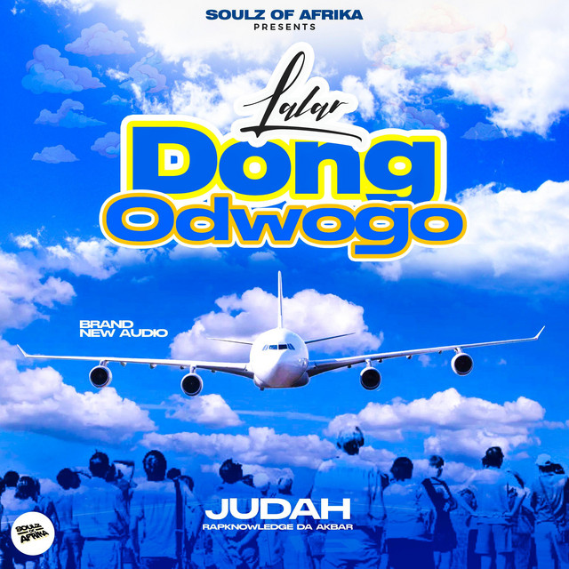 Lalar dong odwogo - Single by JUDAH RAPKNOWLEDGE DA AKBAR | Spotify