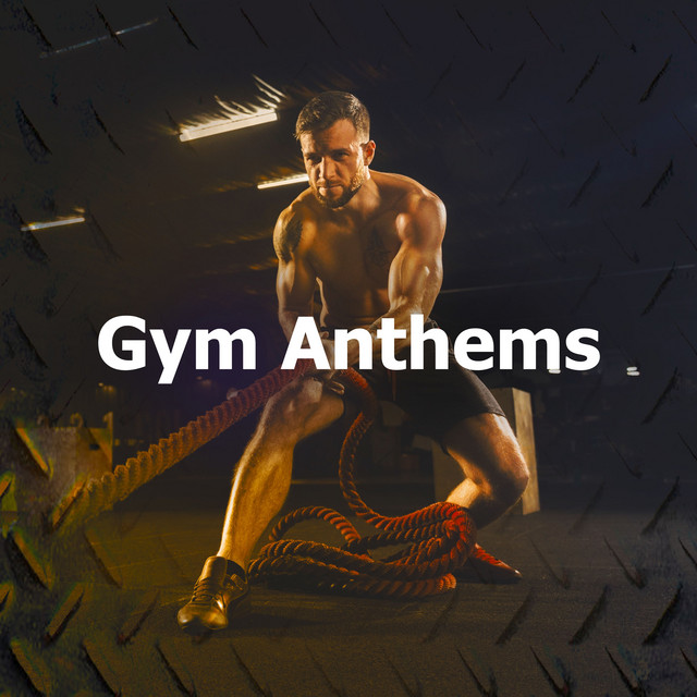 Gym Anthems - Album by Gym time | Spotify