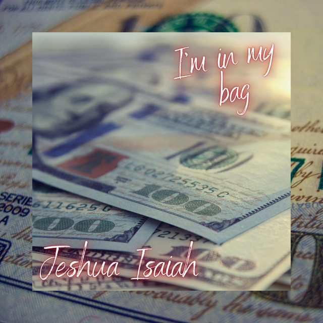 I'm in my bag - Single by Jeshua Isaiah | Spotify