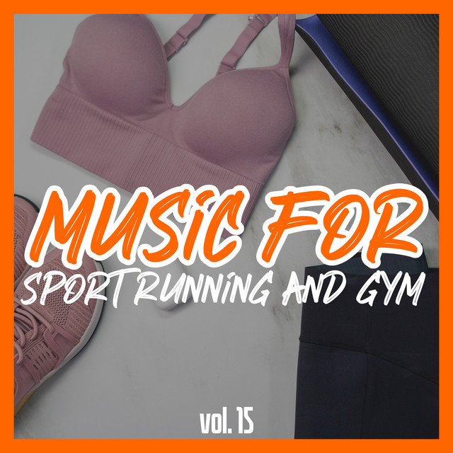 Music for Sport Running and Gym, Vol. 15 - Compilation by Various ...