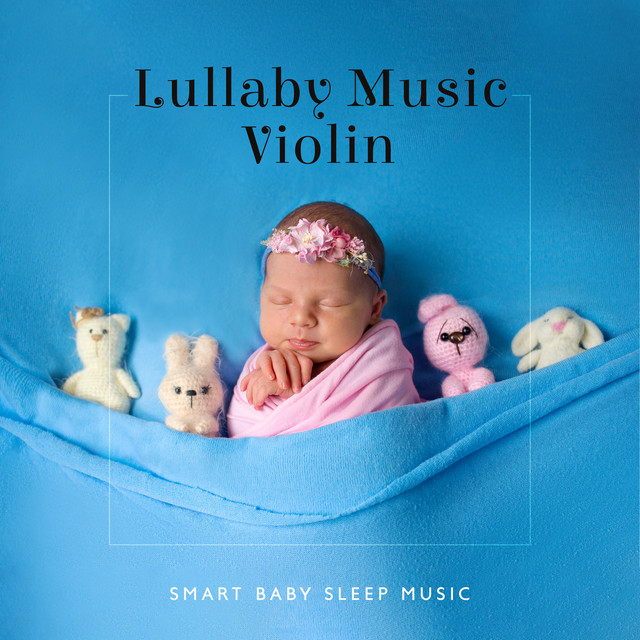 Lullaby Music Violin: Smart Baby Sleep Music, Children's Bedtime ...