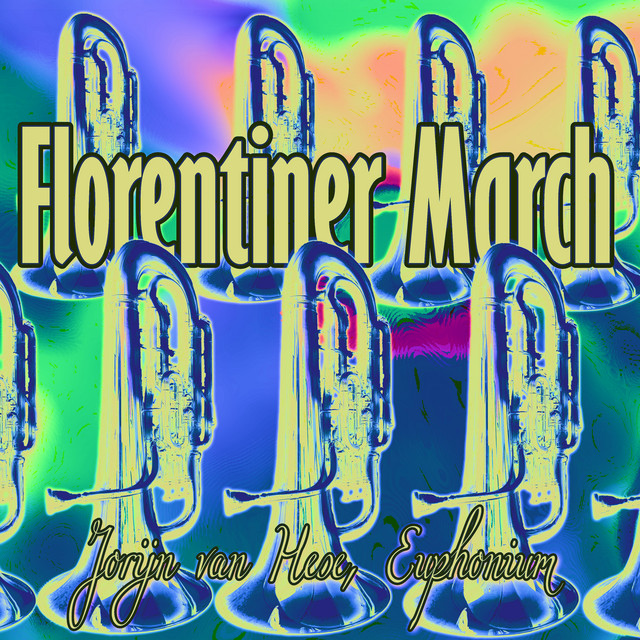 Florentiner March (Euphonium Multi-Track) - Single by Jorijn Van Hese ...