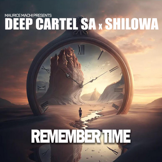 Remember Time by Maurice Machi & Shilowa & Deep Cartel SA | Listen on ...