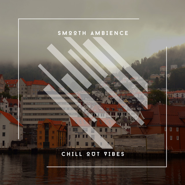 Smooth Ambience - Chill Out Vibes - Album by Relaxing Chill Out Music ...