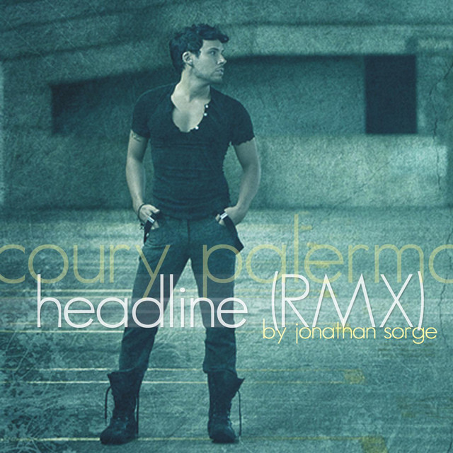 Headline (Jonathan Sorge Remix) - Single by Coury Palermo | Spotify