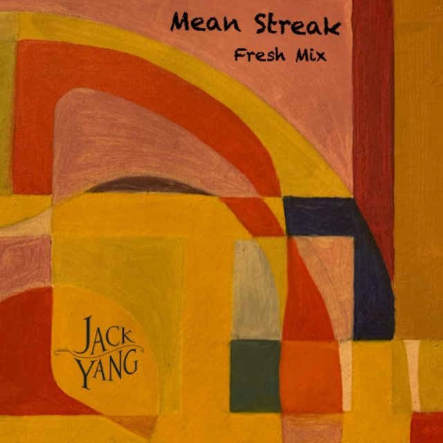 Mean Streak (Fresh Mix) - Single by Jack Yang | Spotify