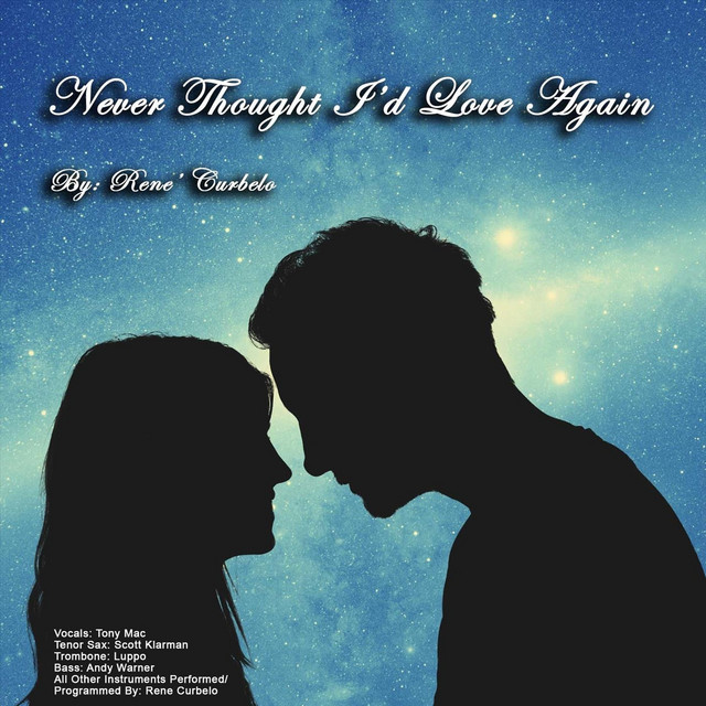 Never Thought I'd Love Again - Single by Rene Curbelo | Spotify