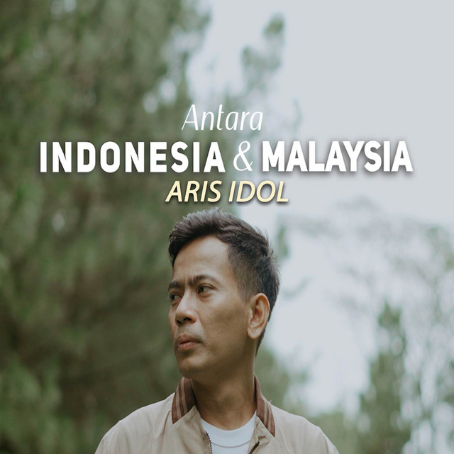 Antara Indonesia dan Malaysia - Single by Aris Idol | Spotify