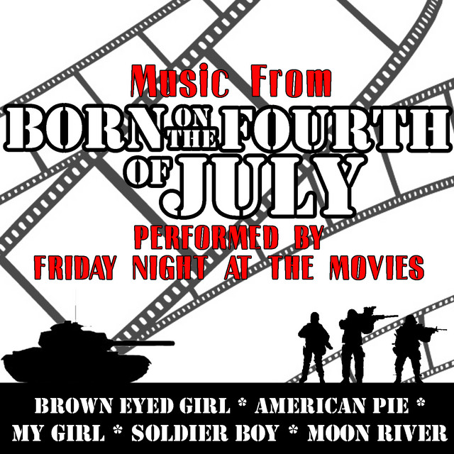 Music From: Born On The Fourth Of July - Album by Friday Night At The ...