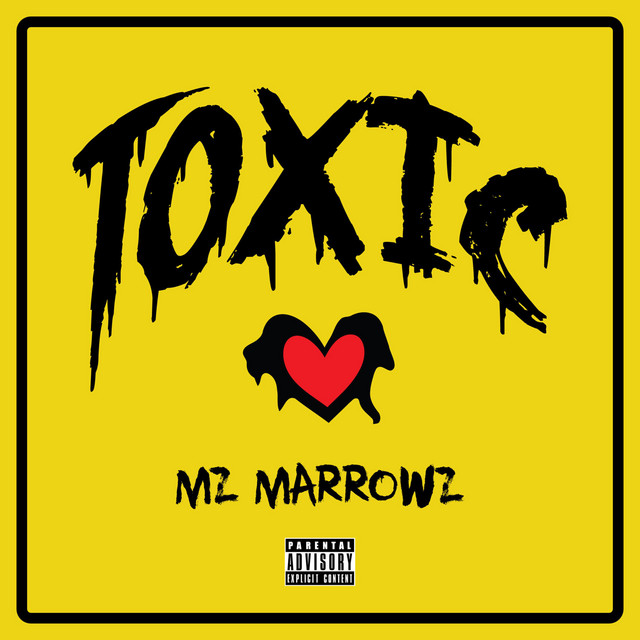 Toxic – música e letra de Mz Marrowz | Spotify