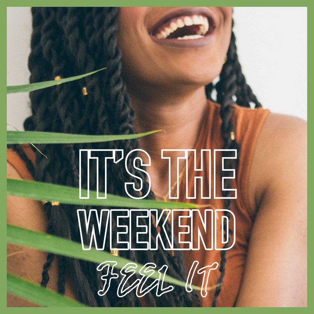 It's The Weekend: Feel It. - Compilation by Sympton X Collective | Spotify