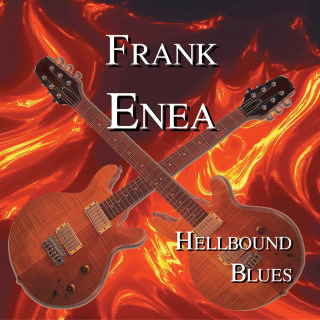 Hellbound Blues - Album by Frank Enea | Spotify