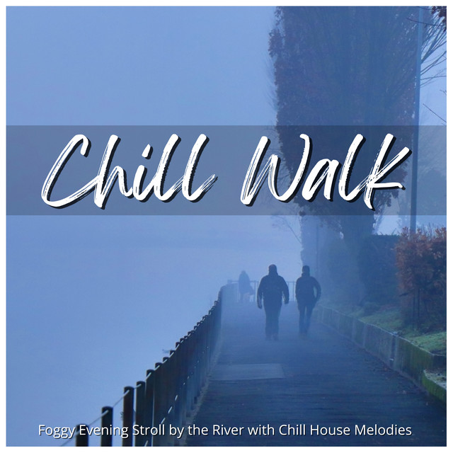 Chill Walk - 川沿いを散歩しながらゆったり気分のチルハウス - Album by Café Lounge Resort | Spotify