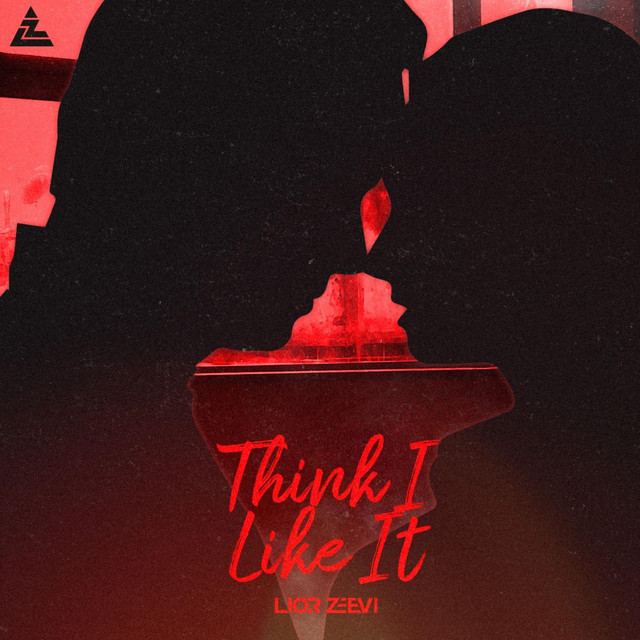 Think I Like It - Single by Lior Zeevi | Spotify