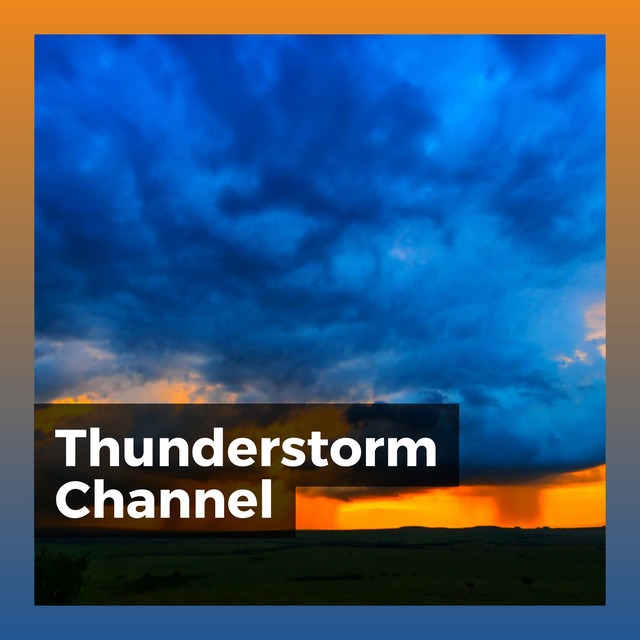 Thunderstorm Channel - Album by Stormy Station | Spotify