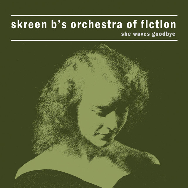 Skreen B's Orchestra Of Fiction - She Waves Goodbye - Compilation by ...