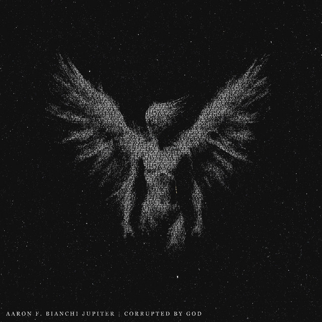 Corrupted By God - Single by Aaron F. Bianchi Jupiter | Spotify