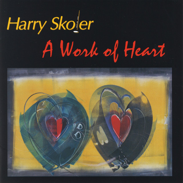 A Work Of Heart - Album by Harry Skoler | Spotify