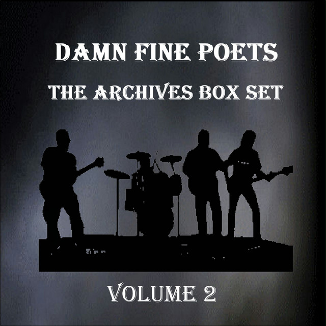 The Archives Box Set, Vol. 2 - Album by Damn Fine Poets | Spotify