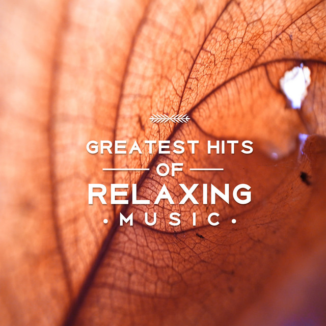 Greatest Hits of Relaxing Music – Deep Relaxation, New Age, Calming ...
