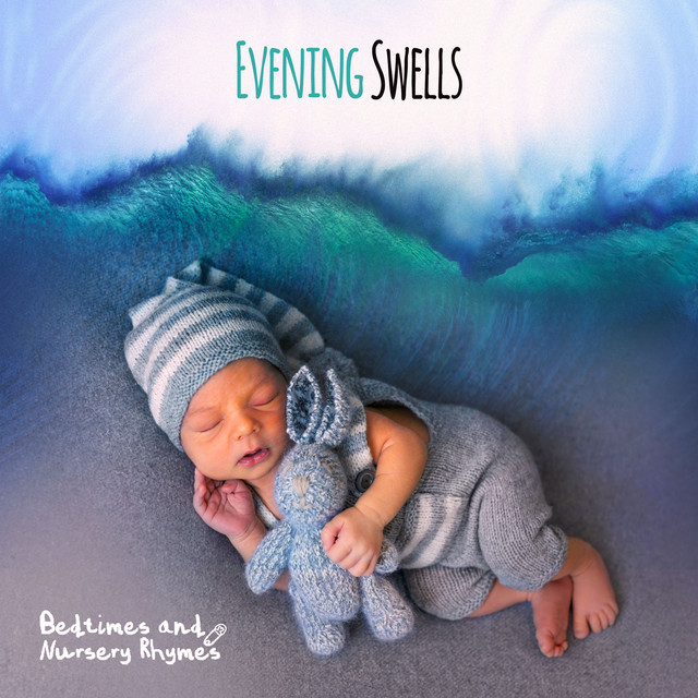 Evening Swells - Album by Bedtimes and Nursery Rhymes | Spotify