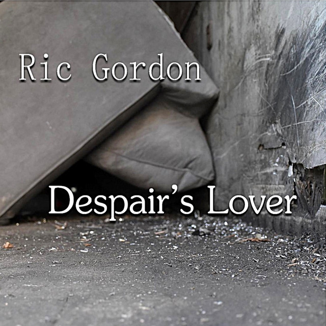 Despair's Lover - EP by Ric Gordon | Spotify