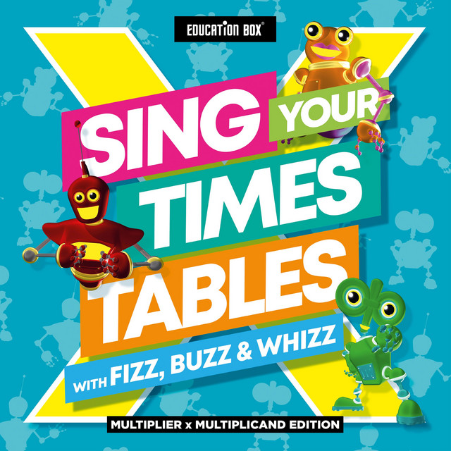 Sing Your Times Tables with Fizz, Buzz and Whizz - Album by Education ...