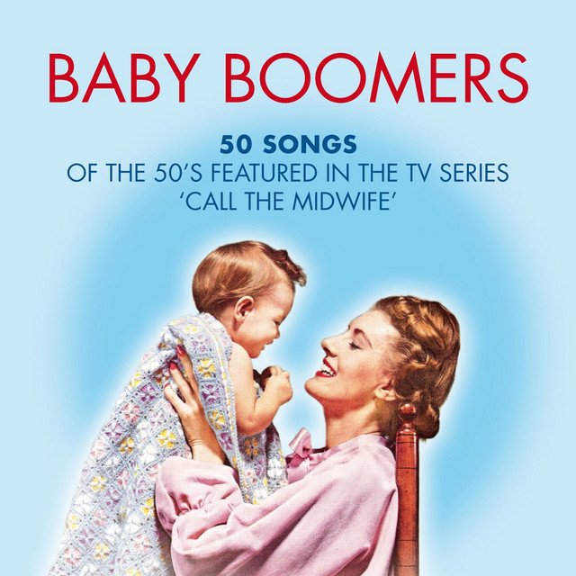 Baby Boomers: 50 Hits of the 50's Featured in the Tv Series "Call the ...