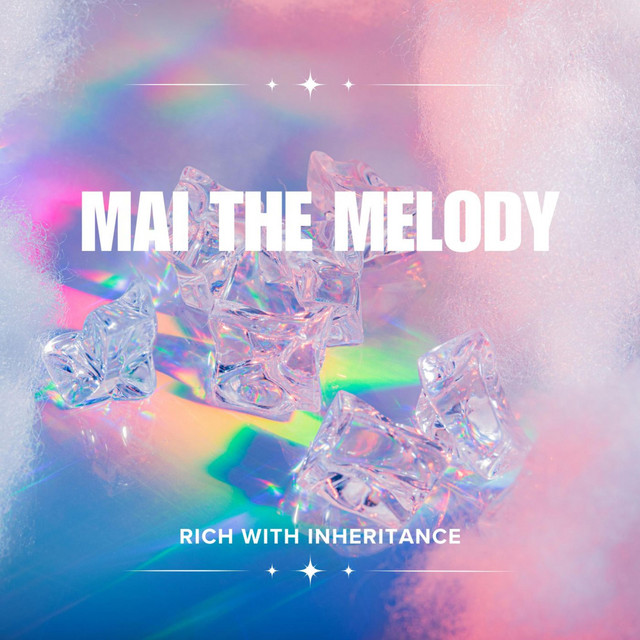 Rich with Inheritance - Single by Mai the Melody | Spotify