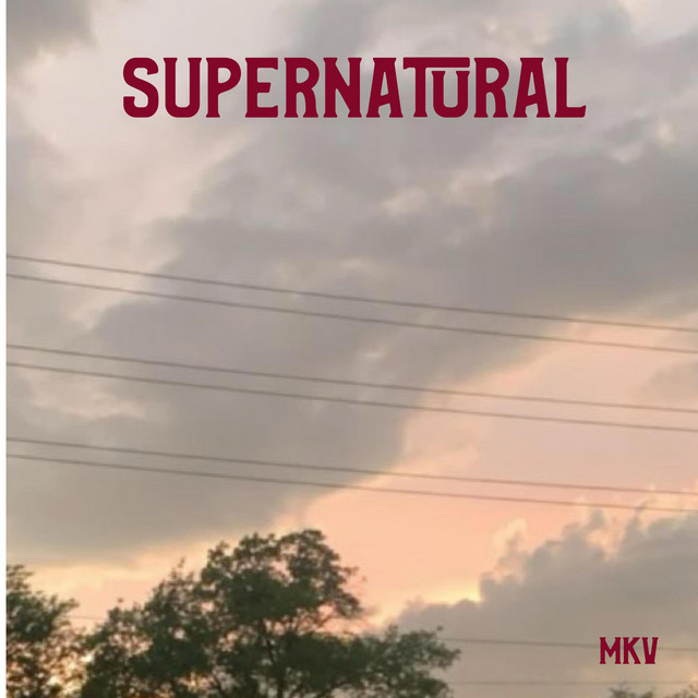 Supernatural - song and lyrics by MKV | Spotify