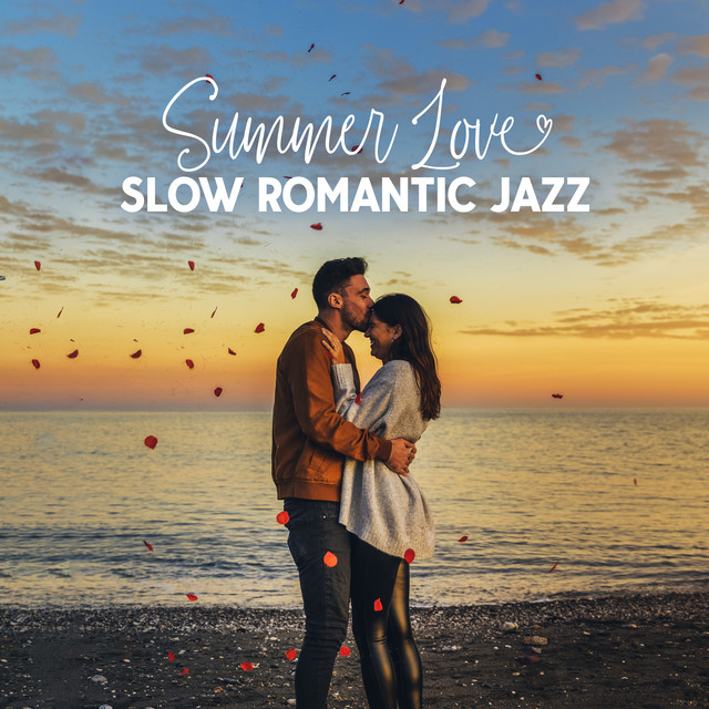 Summer Love Slow Romantic Jazz: Dancing Right Through Paradise - Album ...