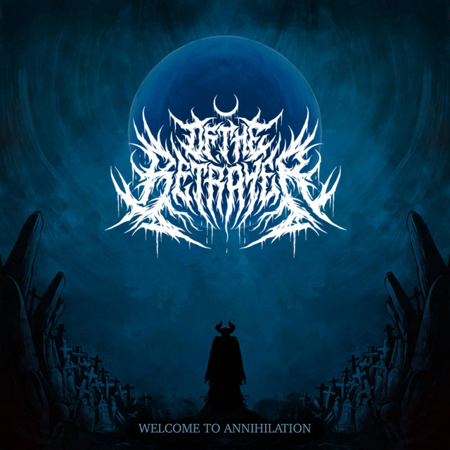 Welcome to Annihilation - Single by Of The Betrayer | Spotify