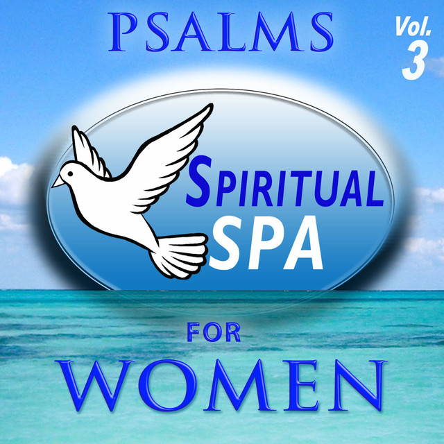 Psalms, Spiritual Spa for Women, Vol. 3 - Album by David and the High ...