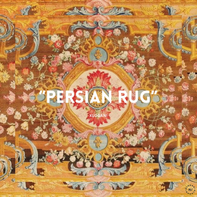 PERSIAN RUG Single By XLOGAN Spotify