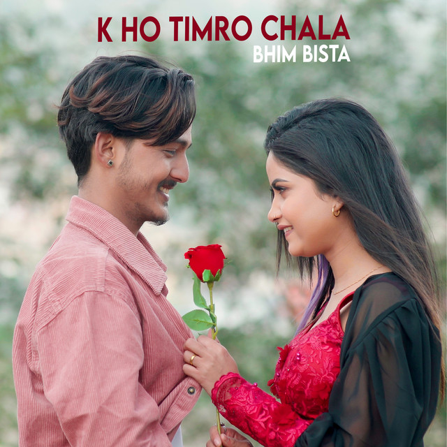 K Ho Timro Chala - Single by Bhim Bista | Spotify