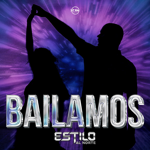 Bailamos - Single by Estilo Al Norte | Spotify