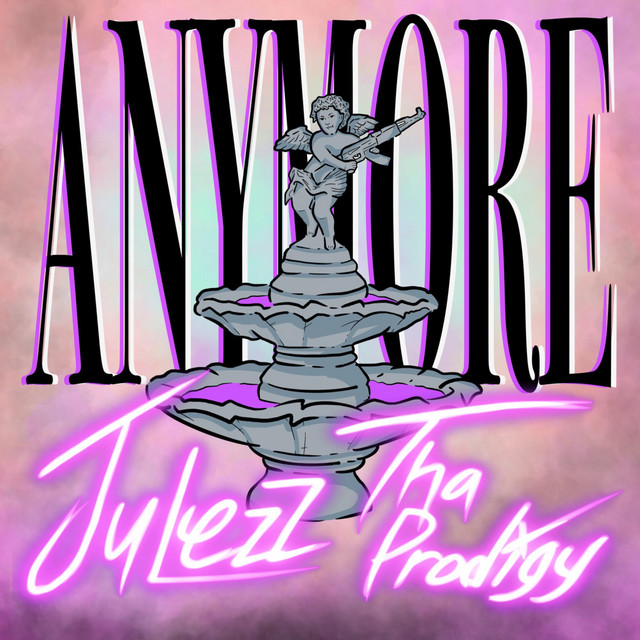 Anymore - Single by Julezz Tha Prodigy | Spotify