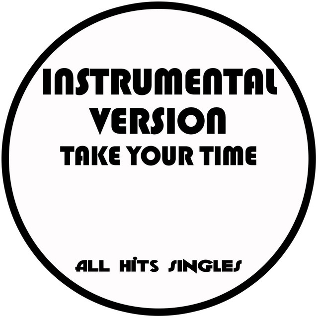 Take Your Time Instrumental Version Single Single By All Hits
